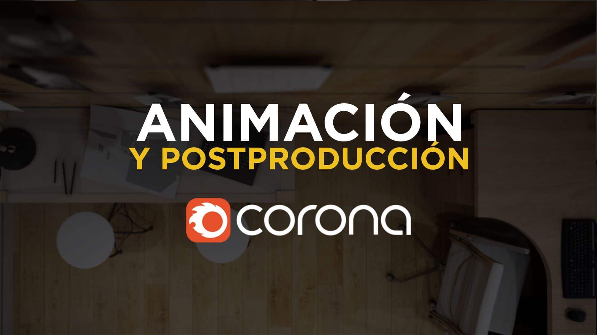Curso de Animación y Postproducción con Corona Renderer y After Effects